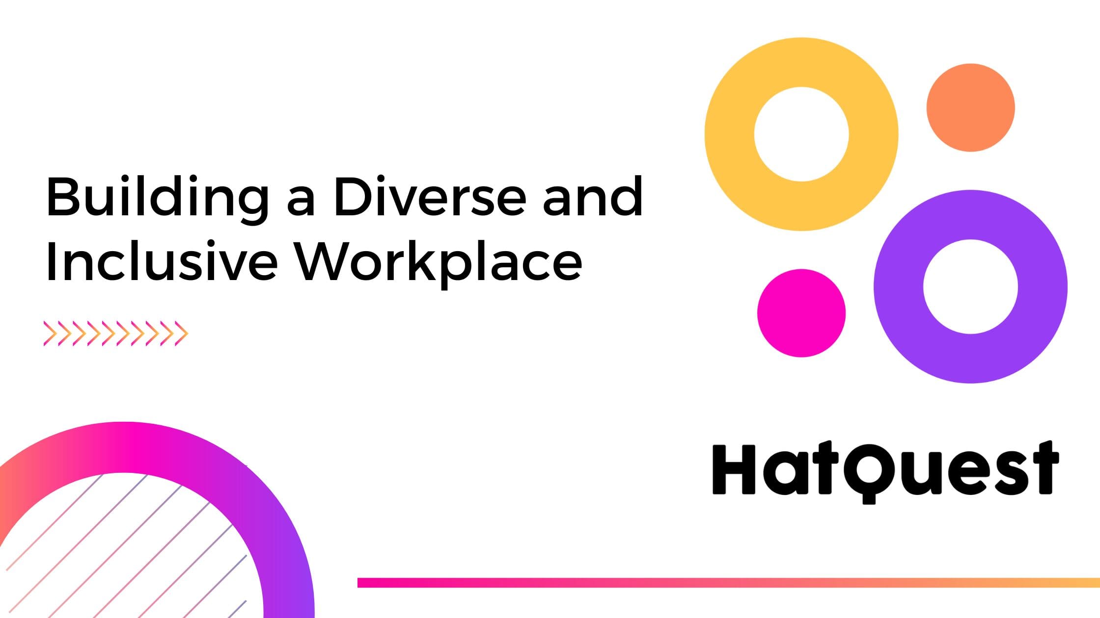 Building a Diverse and Inclusive Workplace