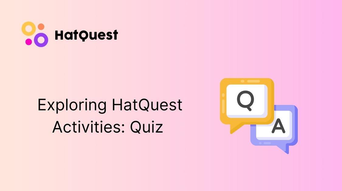 Exploring HatQuest Activities: Quiz