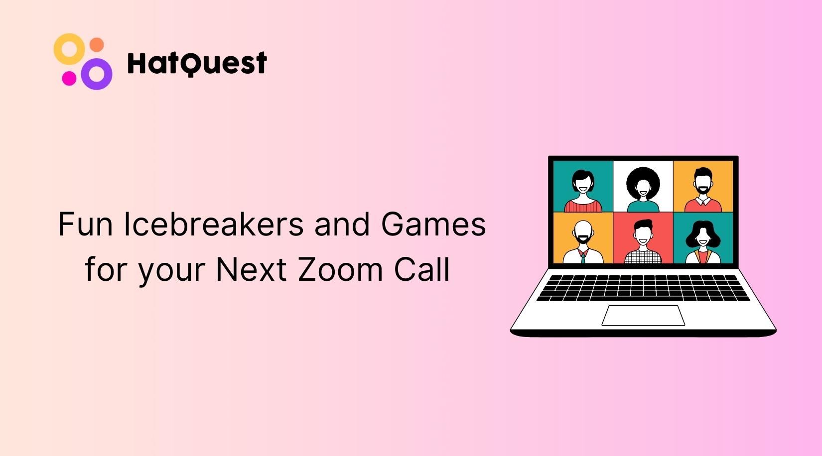Fun Icebreakers and Games for your Next Zoom Call