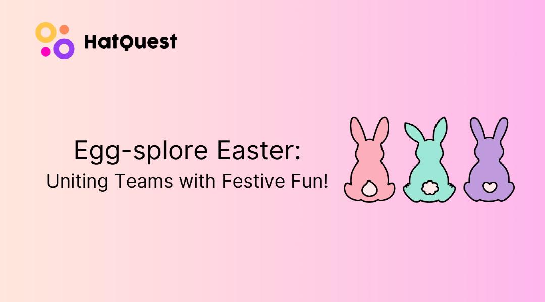 Egg-splore Easter: Uniting Teams with Festive Fun!