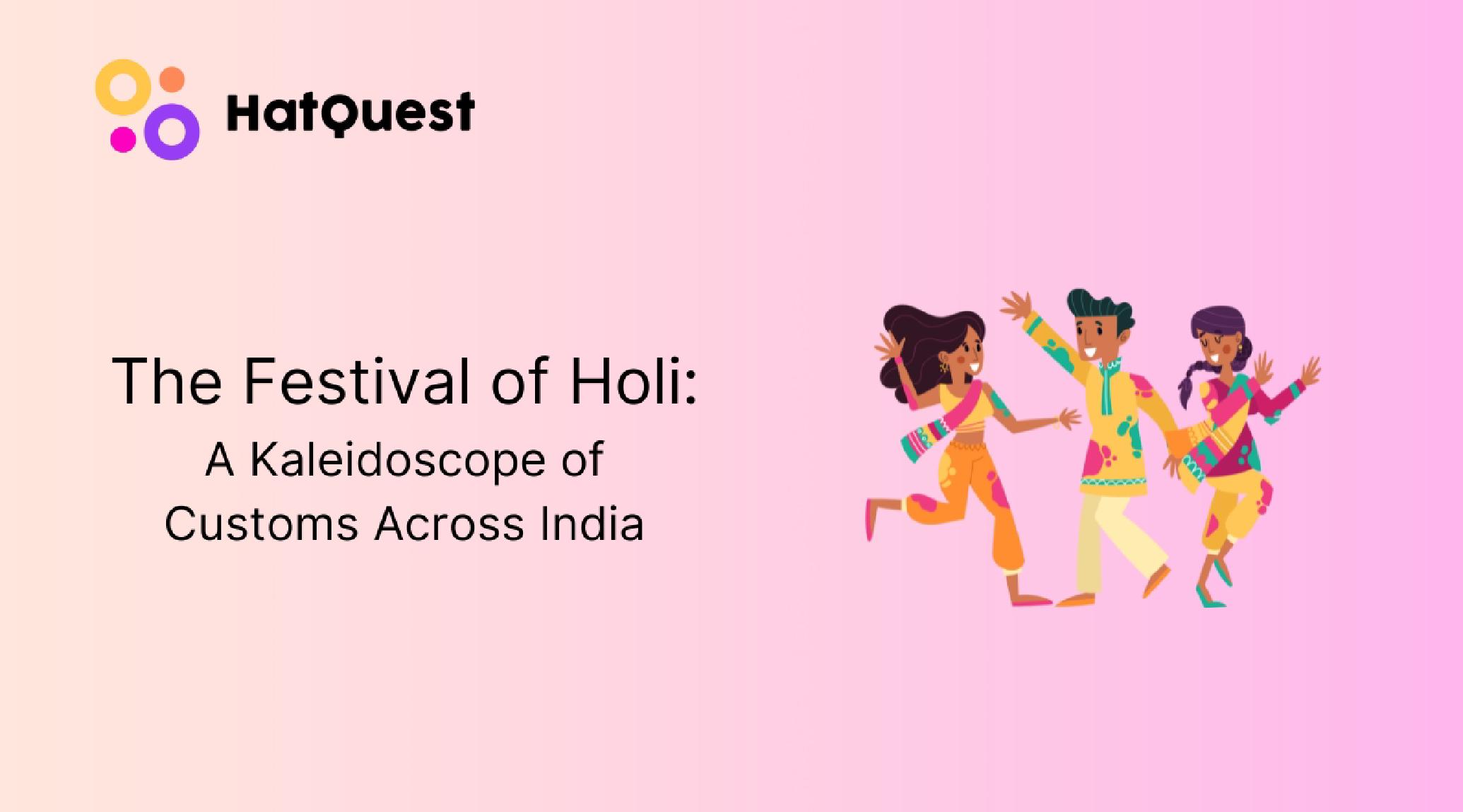 The Festival of Holi: A Kaleidoscope of Customs Across India