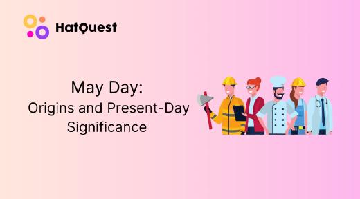 May Day: Origins and Present Day Significance